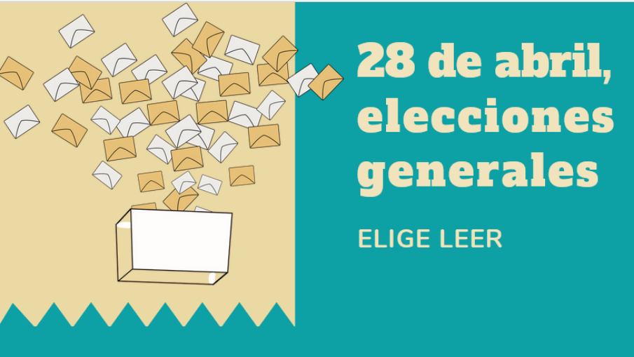 28 de abril, elecciones generales – Leyendo se entiende la gente